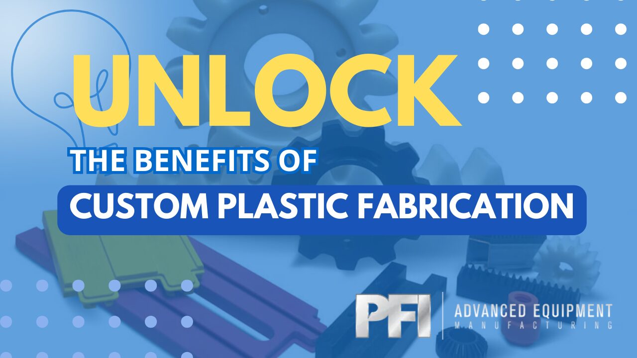 Exploring the World of Custom Plastic Fabrication with PFI AEM
